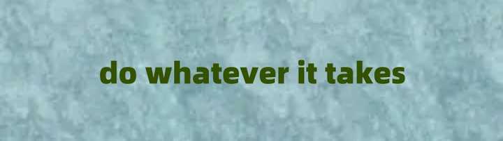 句子中whatever it takes 如何理解? - 知乎