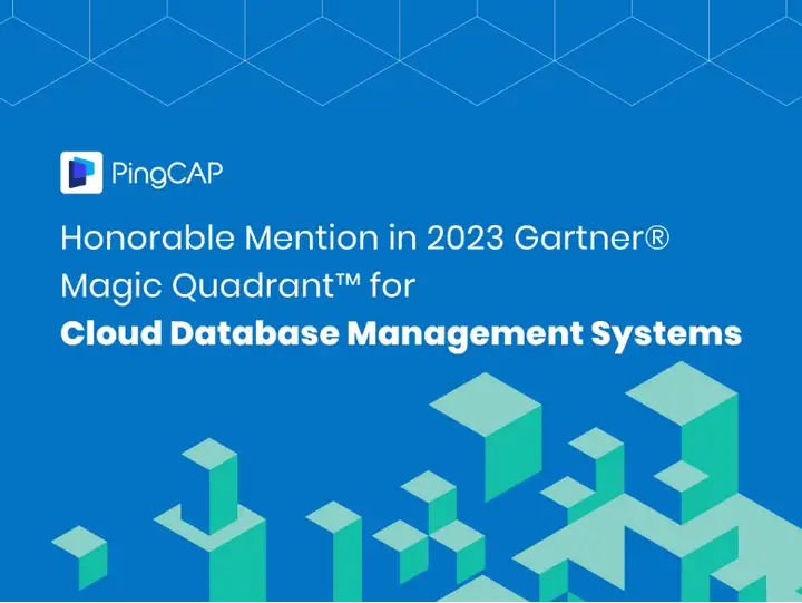 2023 Gartner® 云数据库管理系统魔力象限发布 PingCAP 入选“荣誉提及” - 墨天轮