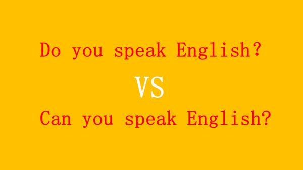 Do you speak English？还是 Can you speak English? - 知乎