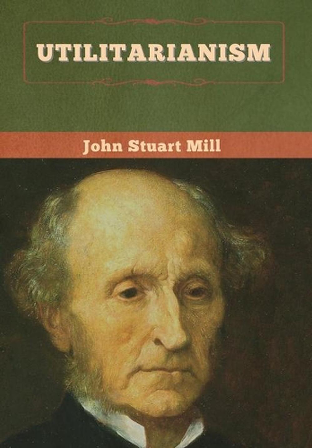 John Stuart Mill(约翰·斯图尔特·米尔)《Utilitarianism》《功利主义》解析 - 知乎