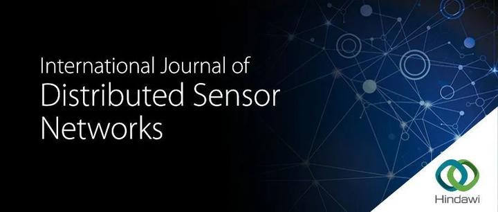 期刊聚焦丨Hindawi × Sage：International Journal of Distributed Sensor Networks 聚焦传感器网络研究 - 知乎