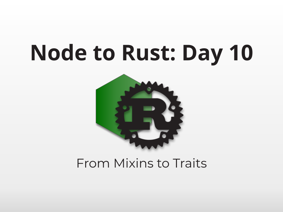 【译】24天从 Node 转 Rust 第10天：从混合(Mixins)到特质(Traits) - 知乎