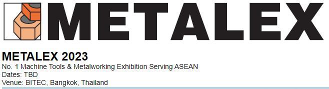 亚洲泰国国际机床和金属加工机械展览会METALEX 2023 - 知乎