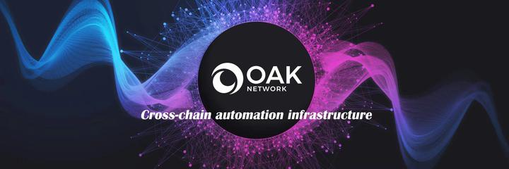 跨链自动化中心 OAK Network，构建安全高效 Web3 基础设施 - 知乎