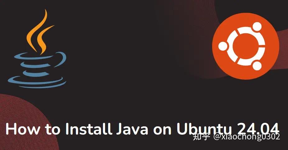 Ubuntu 24.04 上安装 Java，超详细小白教程 - 知乎
