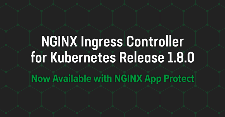 NGINX Ingress Controller for Kubernetes 版本 1.8.0更新及介绍 - 知乎