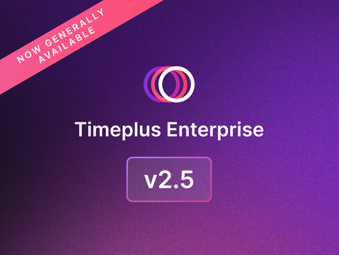 重磅 | Timeplus Enterprise v2.5正式发布：更简便的流式数据处理分析方式 - 知乎