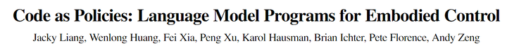 Code as Policies: Language Model Programs for Embodied Control - 知乎