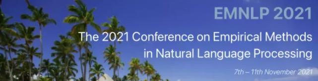 EMNLP 2021（征稿通知）+交流群 - 知乎