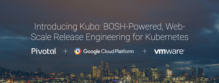 《Cloud Foundry：从数字化战略到实现》更新：Pivotal和谷歌的合作项目Kubo改名为CFCR - 知乎
