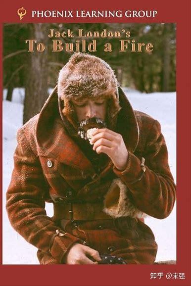 Jack London(杰克·伦敦)《To Build a Fire》《生火》解析 - 知乎