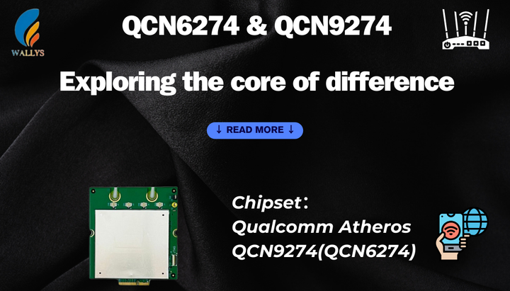 QCN6274 and QCN9274: functional differences and application areas of wireless chips - 知乎