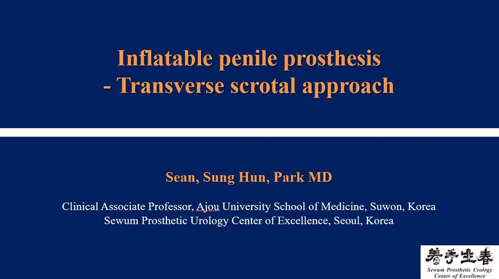【第二届亚洲阴茎手术学会,韩国首尔，2019, Semi-Live Surgery (手术视频演讲)】人工海绵体｜人工阴茎｜阴茎假体 ...