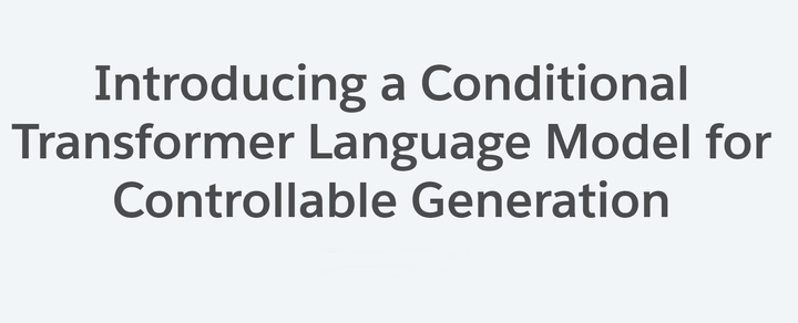 「自然语言处理（NLP）」CTRL：16.3亿个参数的条件转换语言模型 - 知乎