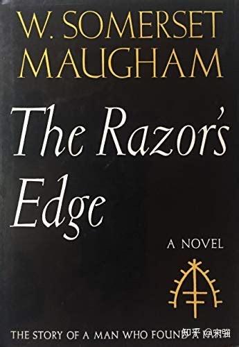 W. Somerset Maugham(W.萨默塞特·毛姆)《The Razor’s Edge》《刀锋》深度解析 - 知乎