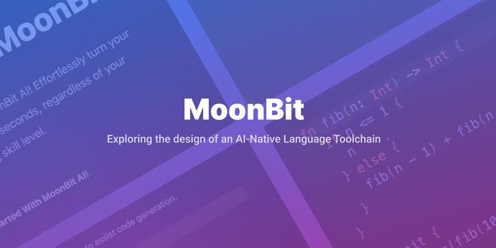 IDEA 研究院 AI 原生开发平台 MoonBit（月兔）开源核心编译器已上线Gitee - 知乎