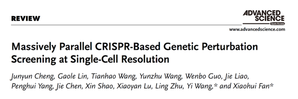 Adv Sci 综述｜范骁辉/王毅团队评述基于CRISPR和单细胞组学的大规模基因筛选技术及其应用 - 知乎