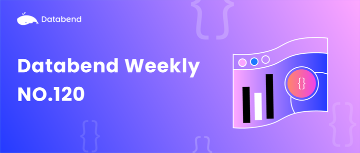 Databend 开源周报第 120 期 - 知乎