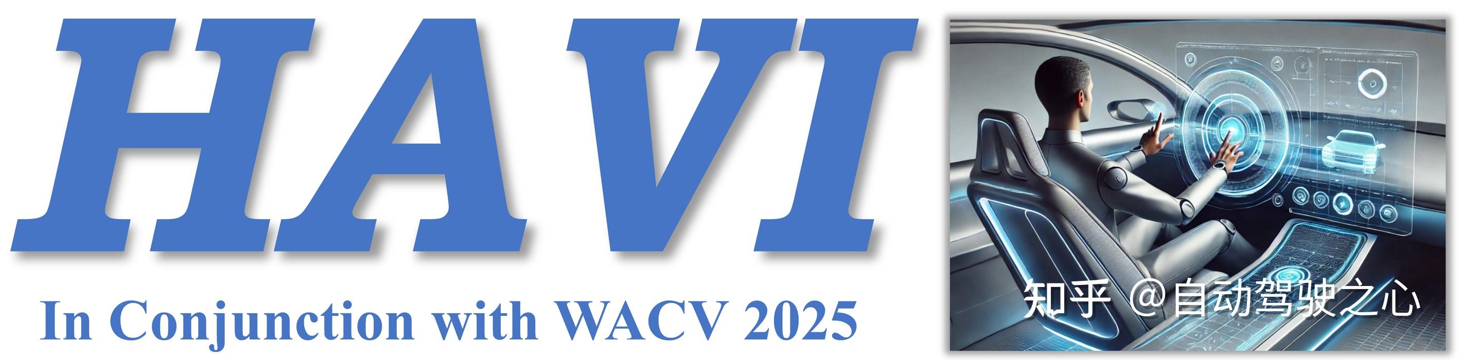 WACV2025 | 征稿启动！首届自动驾驶人车交互研讨会 (HAVI Workshop) - 知乎