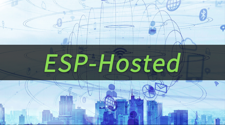 设备上云太麻烦？ESP-Hosted一站触达！ - 知乎