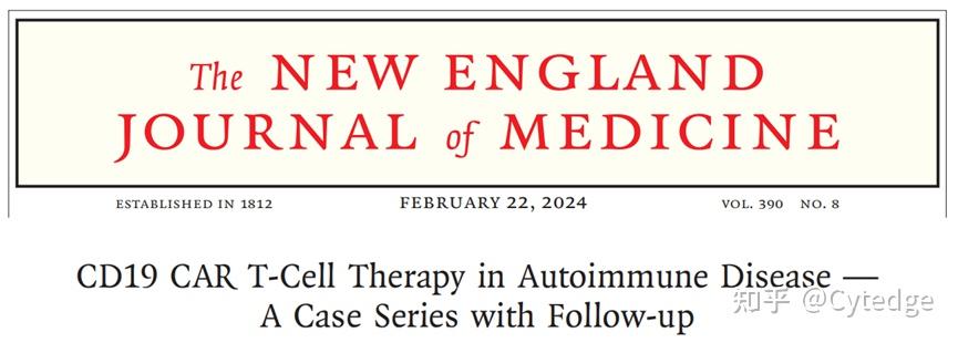 NEJM最新文章 - CD19 CAR-T细胞疗法治疗自免疾病效果显著 - 知乎