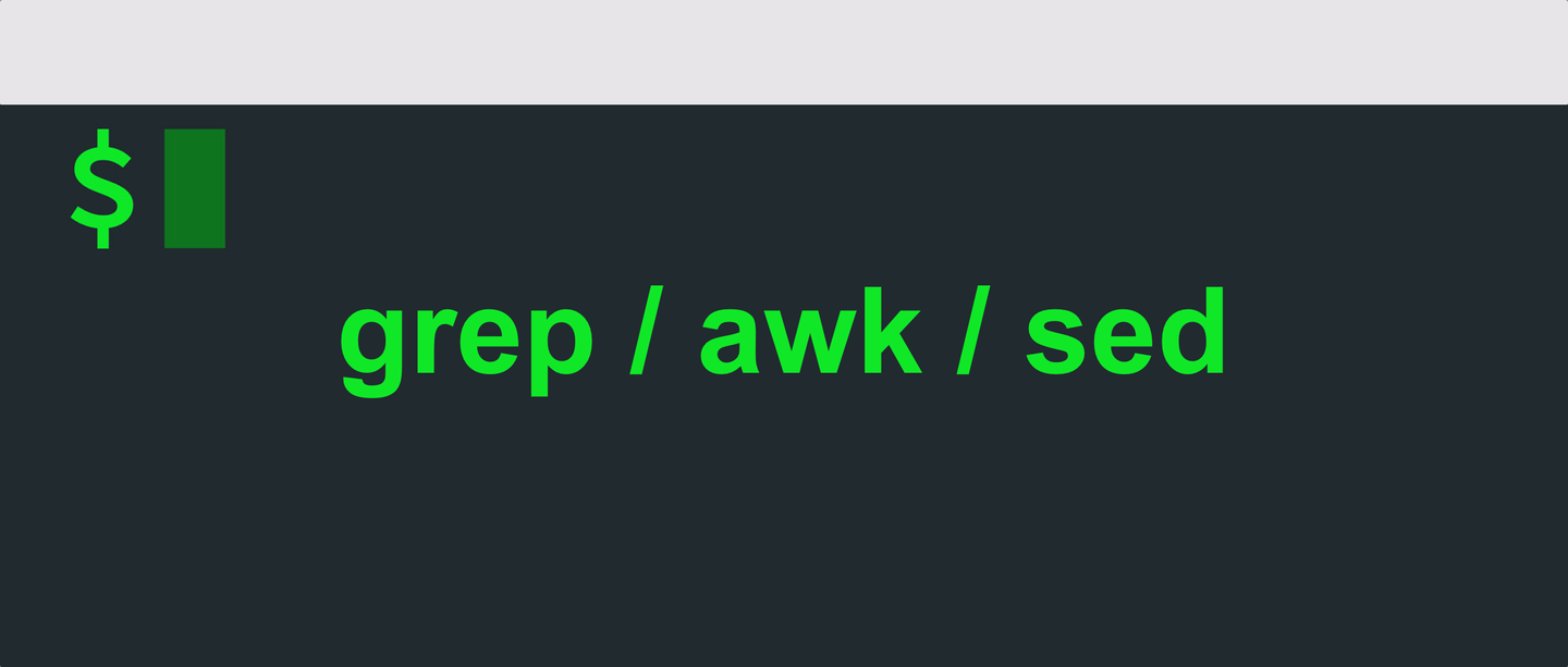 轻松掌握 Linux 文本处理三剑客：grep、awk 和 sed 实战演练 - 知乎
