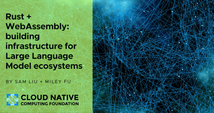 Rust + WebAssembly：为大型语言模型生态构建基础设施 - 知乎