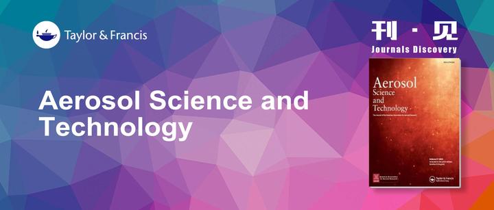 刊·见 | JCR Q1，机械工程期刊Aerosol Science and Technology - 知乎