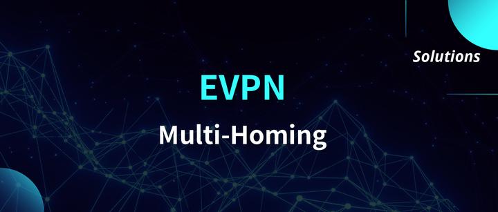 如何使用EVPN Multi-Homing技术方案提高网络的高可用？ - 知乎