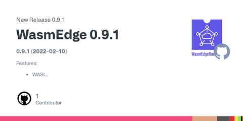 WasmEdge 0.9.1 发布！ 更好的 networking 支持与开发者体验、安卓支持 - 知乎
