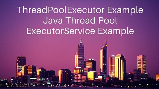 Java并发 之 线程池系列 (2) 使用ThreadPoolExecutor构造线程池 - 知乎