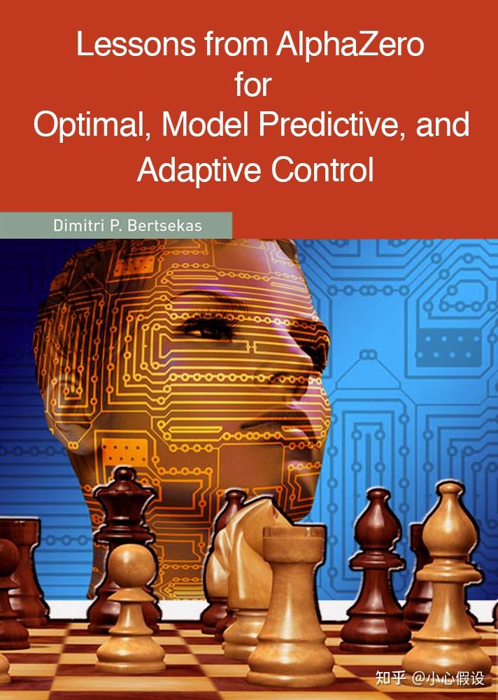 大神 Bertsekas 的书"Lessons from AlphaZero for Optimal, Model Predictive ...