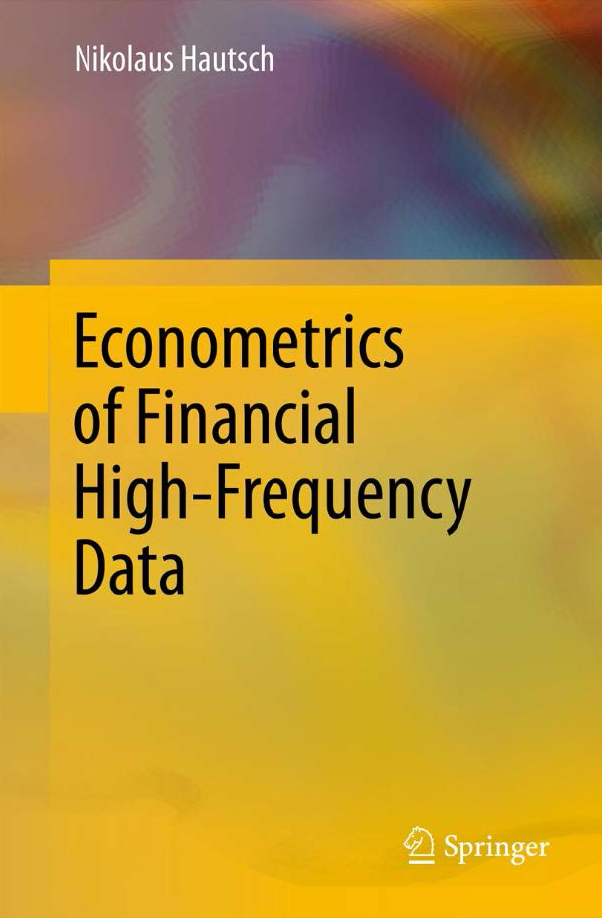 Econometrics of Financial High-Frequency Data Nikalaus Hautsch - 知乎