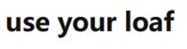 分享 | use your loaf - 知乎