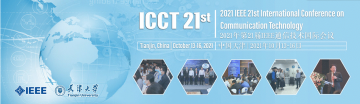 2021年第21届IEEE通信技术国际会议 (21th IEEE ICCT) - 知乎