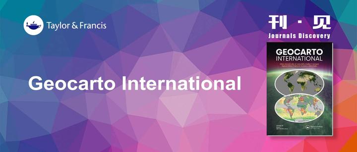 刊·见 | 遥感SCI期刊，Geocarto International带您俯瞰地球 - 知乎