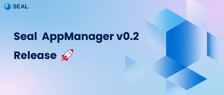 Seal AppManager v0.2 发布：进一步简化应用部署体验 - 知乎
