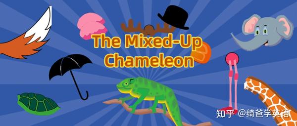 英语启蒙：绘本精读+手工游戏~The Mixed-Up Chameleon - 知乎