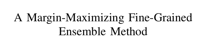 文章宣传“A Margin-Maximizing Fine-Grained Ensemble Method” - 知乎