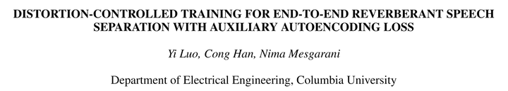Distortion-controlled training for E2E reverberant speech separation with aux autoencoding loss ...