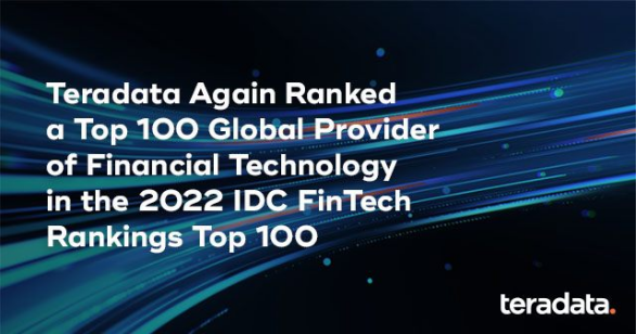 2022 IDC FinTech 全球百强榜出炉 Teradata 排名再创佳绩 - 知乎