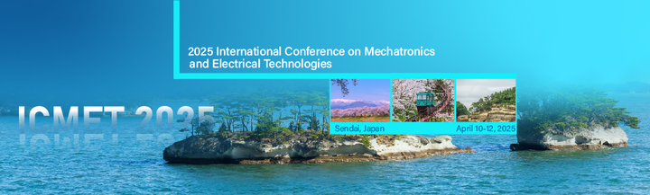 2025年第十六届机电技术国际会议（ICMET 2025）将在日本仙台召开！ - 知乎