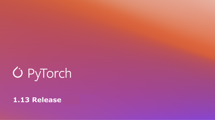 PyTorch 1.13 正式发布：CUDA 升级、集成多个库、M1 芯片支持 - 知乎