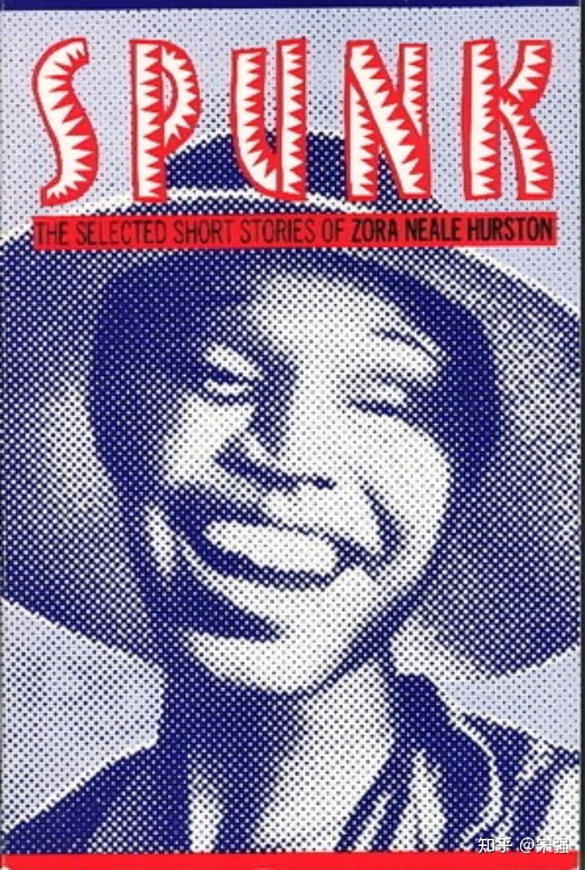 Zora Neale Hurston(佐拉·尼尔·赫斯顿)《Spunk》《勇气》解析 - 知乎