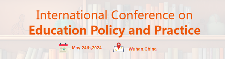 最新社科会议推荐|教育政策与实践研讨会（ICEPP 2024） - 知乎