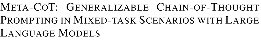 上海交大 | 提出Meta-CoT思维链，增强 LLMs 在「混合任务场景」中的推理能力 - 知乎