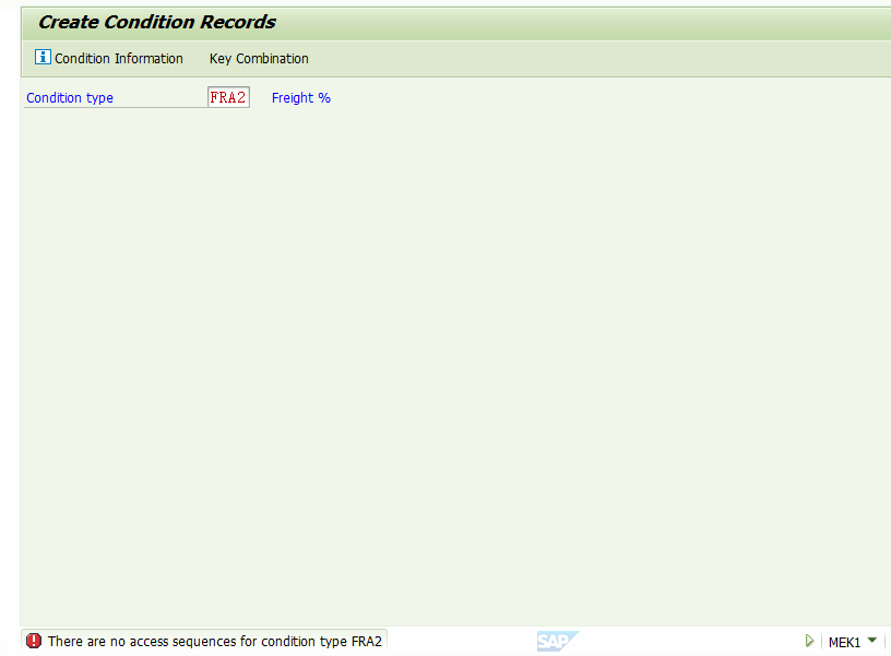 SAP MM 没有定义存取顺序的条件类型不能使用MEK1维护条件记录 - 知乎