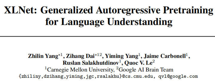 XLNet:Generalized Autoregressive Pretraining for Language Understanding ...