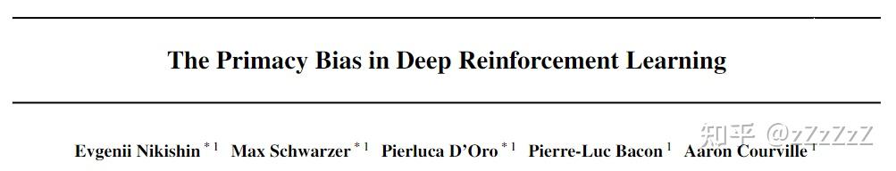 强化学习论文阅读（2）The Primacy Bias in Deep Reinforcement Learning - 知乎