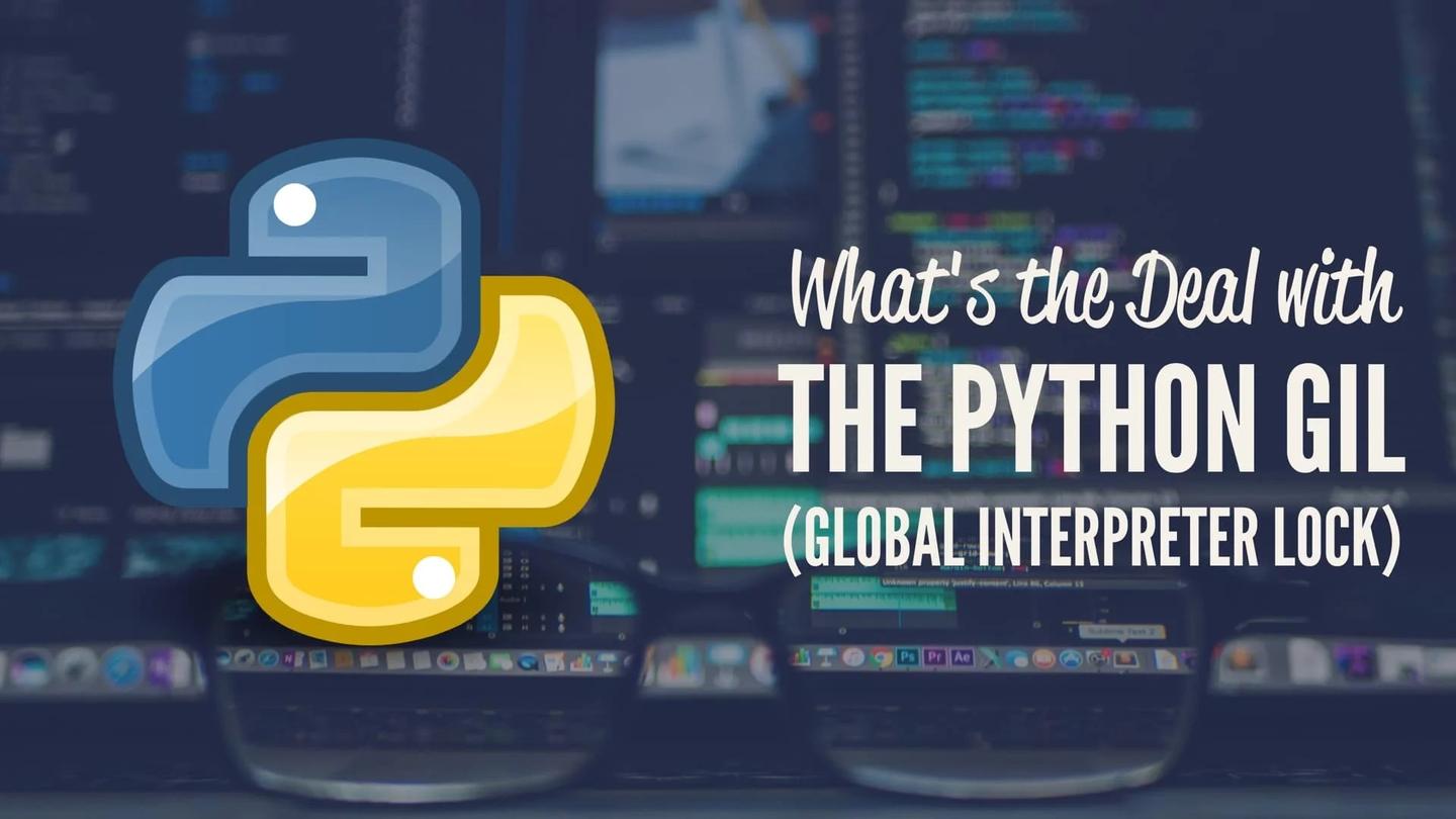 什么是python全局解释器锁gil(global Interpreter Lock)? 知乎